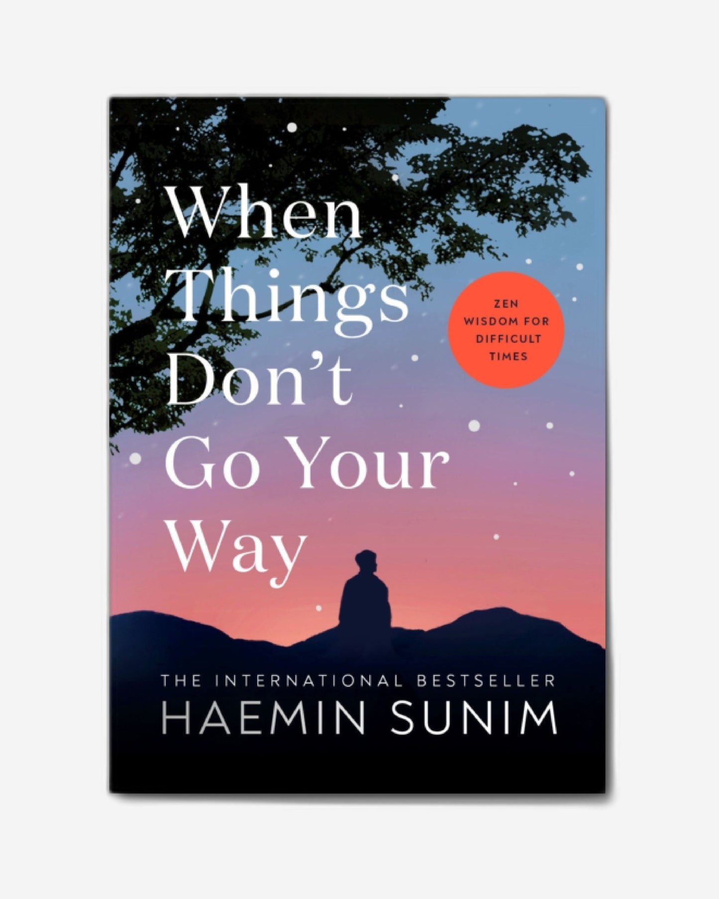 Buy When Things Don’t Go Your Way : Zen Wisdom for Difficult Times ...